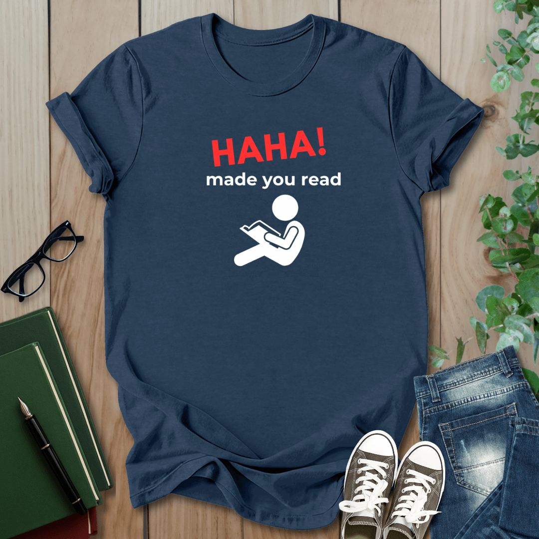 HAHA, Made You Read - T-Shirt – BookThreads